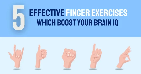 5 Effective Finger Exercises which Boost Your Brain IQ